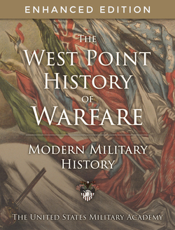 The West Point History of Warfare: Modern Military History Edition
